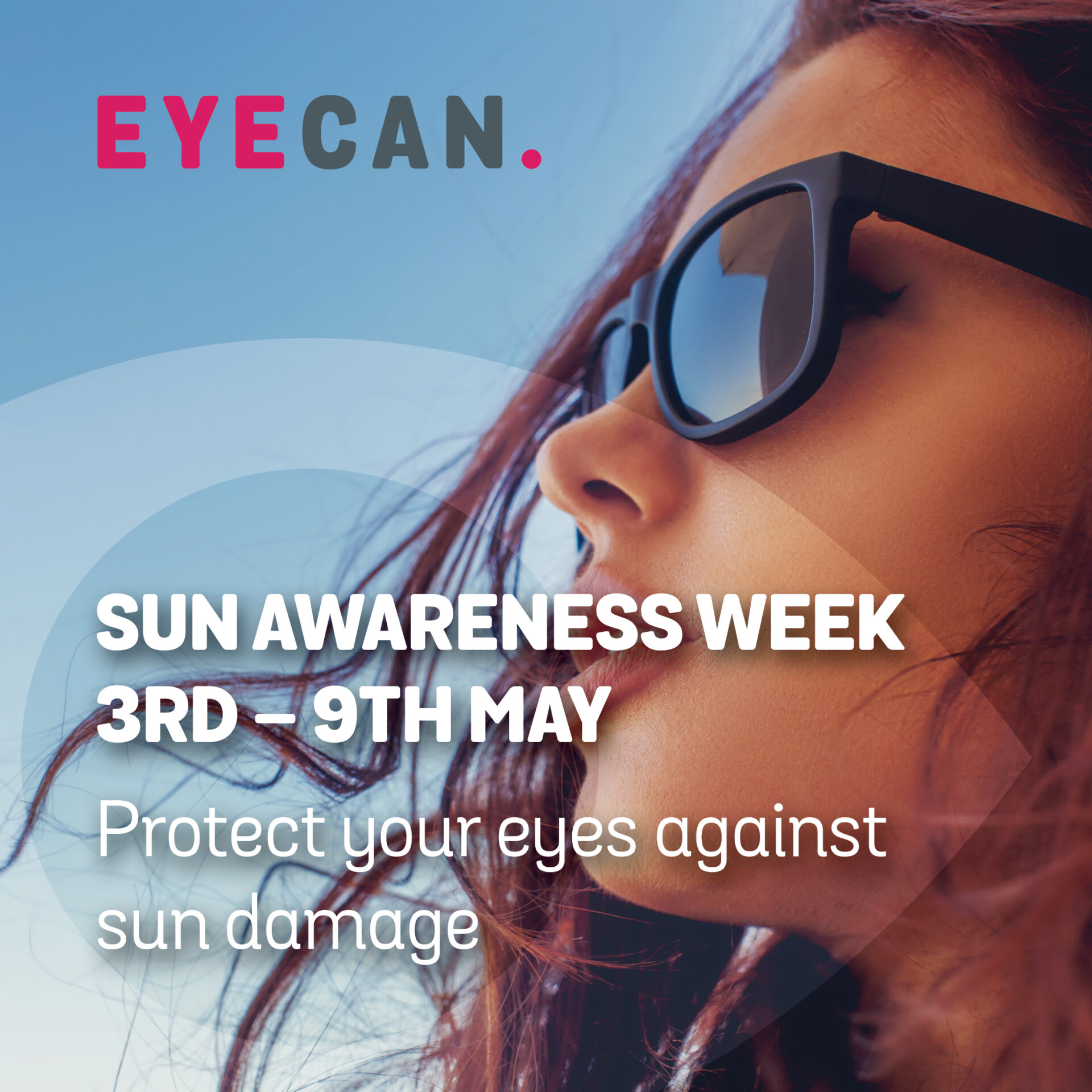 Sun Awareness Week 2nd – 8th May – EYECAN